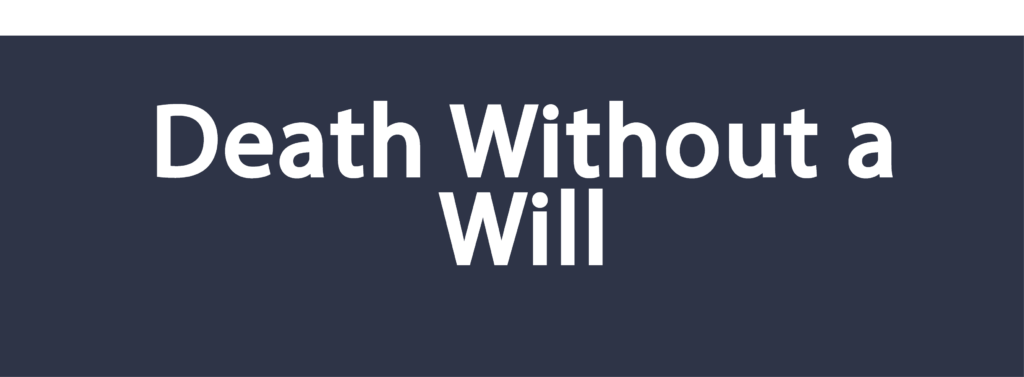 Dying Without a Will in Texas: What You Need to Know - The Lange Firm